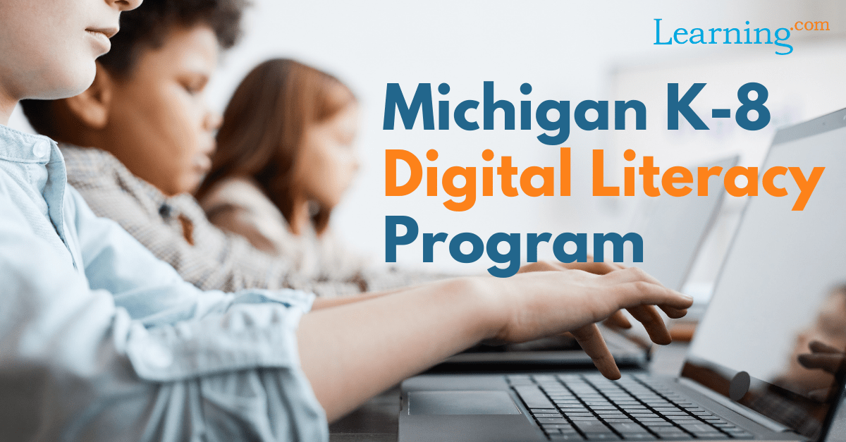 Empowering Michigan Students by Ensuring K-8 Digital Literacy | Learning